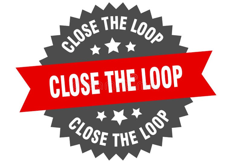 Close the Loop Sign. Close the Loop Circular Band Label. Close the Loop ...