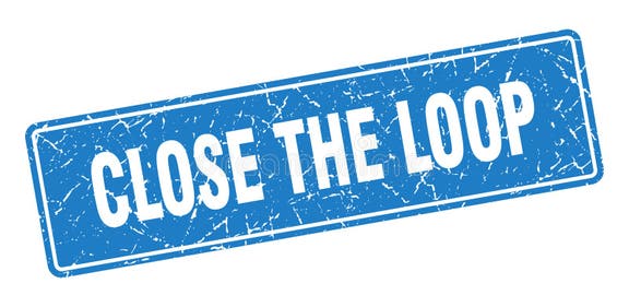 Close the Loop Sign. Close the Loop Grunge Stamp Stock Vector ...
