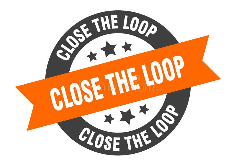 Close the Loop Sign. Close the Loop Round Ribbon Sticker Stock Vector ...