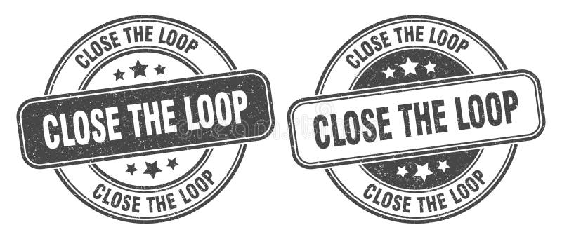 Close the Loop Stamp. Close the Loop Label. Round Grunge Sign Stock ...