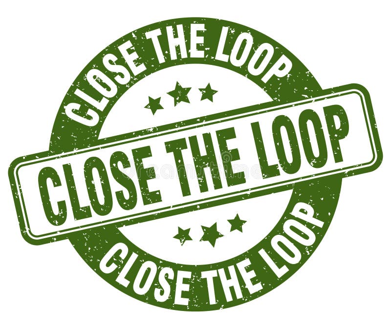 Close the Loop Stamp. Close the Loop Label. Round Grunge Sign Stock ...