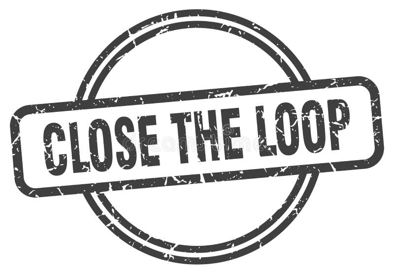 Close the Loop Stamp. Close the Loop Round Grunge Sign Stock Vector ...