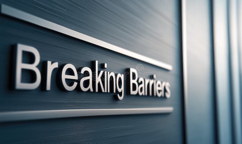 A Close-up of a Modern Sign Displaying the Phrase Breaking Barriers ...