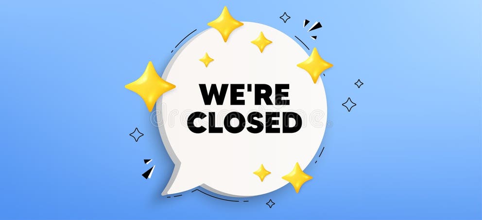 We are Closed. Business Closure Sign. Chat Speech Bubble Banner. Vector ...
