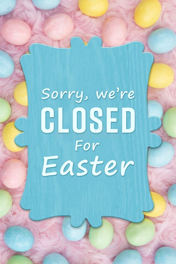 Closed for Easter Sign with Candy Eggs Stock Image - Image of candy, sign: 373637829