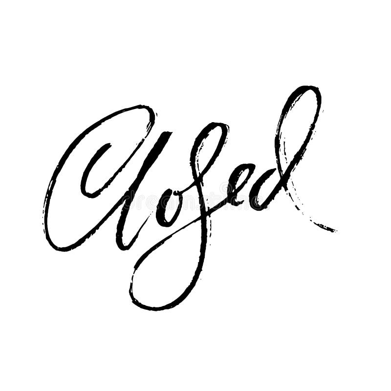 Closed. Handdrawn Lettering. Typography Banner. Modern Calligraphy ...