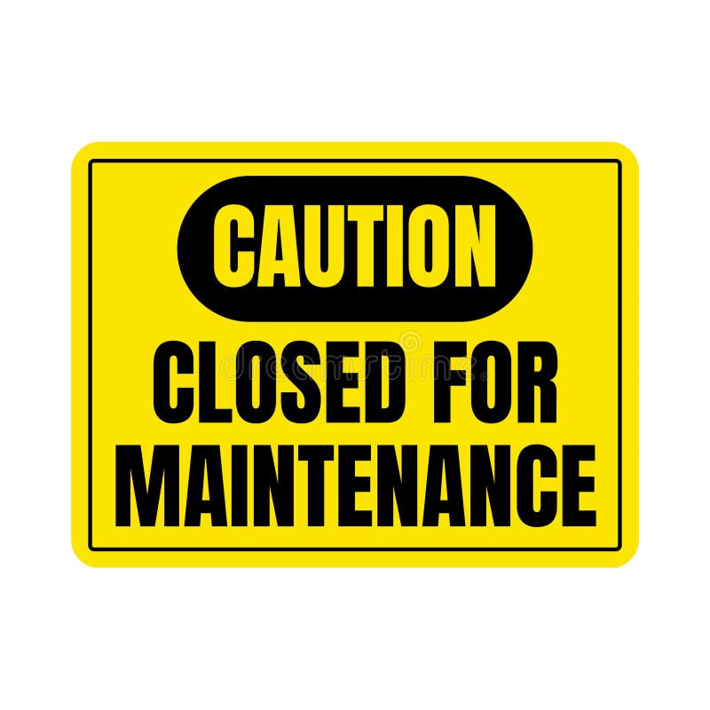 Caution Closed for Maintenance Sign Stock Illustration - Illustration ...