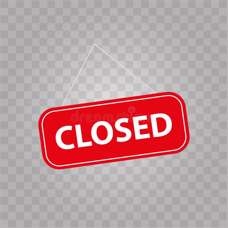 Closed Sign on a Transparent Background Stock Vector - Illustration of ...