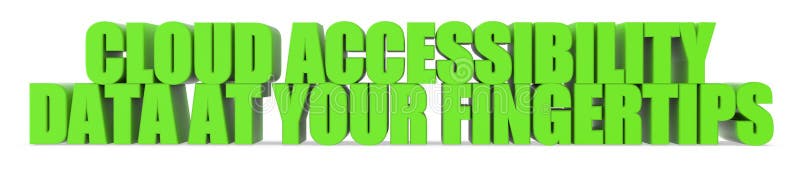 Cloud Accessibility Data at Your Fingertips, 3d Text Stock Illustration ...