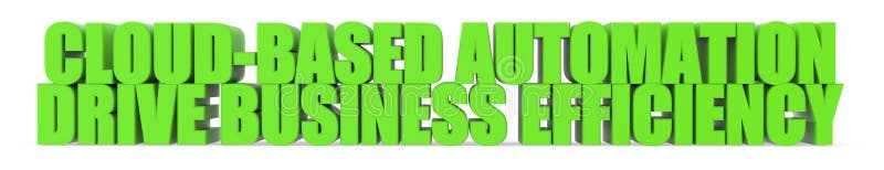 Cloud Based Automation Drive Business Efficiency, 3d Text Stock ...