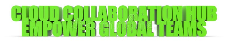 Cloud Collaboration Hub Empower Global Teams, 3d Text Stock ...
