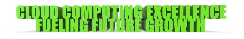 Cloud Computing Excellence Fueling Future Growth, 3d Text Stock ...