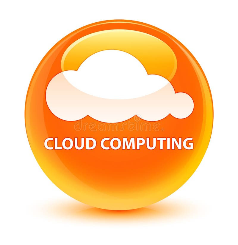 Cloud Computing Glassy Orange Round Button Stock Illustration ...