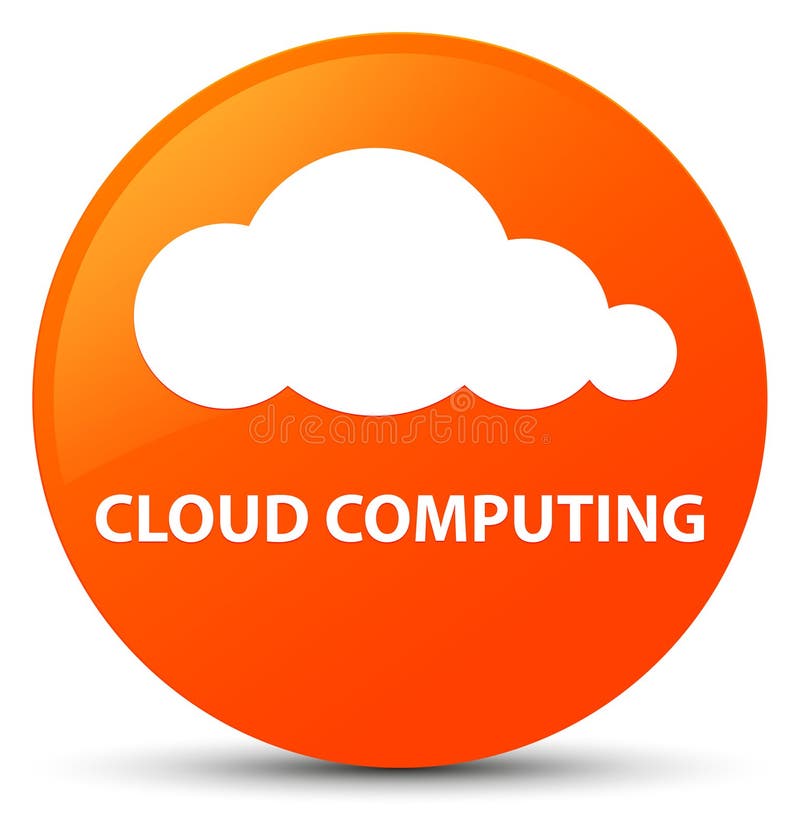 Cloud Computing Orange Round Button Stock Illustration - Illustration of round, technology ...