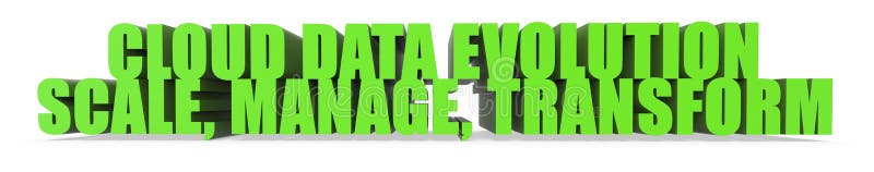 Cloud Data Evolution Scale Manage Transform, 3d Text Stock Illustration ...