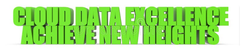 Cloud Data Excellence Achieve New Heights, 3d Text Stock Illustration ...