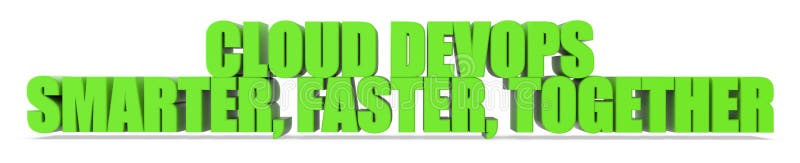 Cloud DevOps Smarter Faster Together, 3d Text Stock Illustration ...