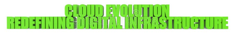 Cloud Evolution Redefining Digital Infrastructure, 3d Text Stock ...