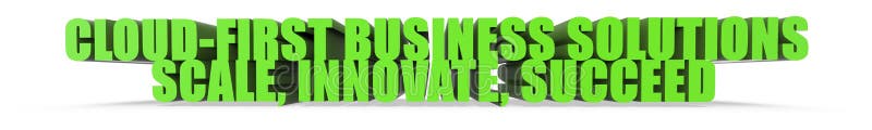 Cloud First Business Solutions Scale Innovate Succeed, 3d Text Stock Illustration - Illustration ...