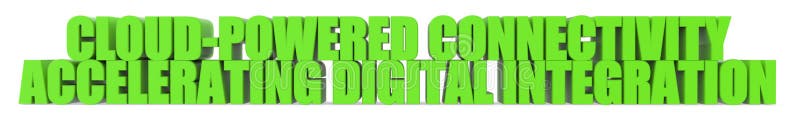 Cloud Powered Connectivity Accelerating Digital Integration, 3d Text ...