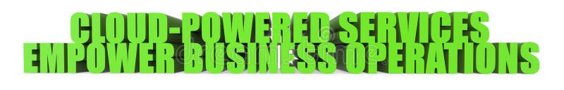 Cloud Powered Services Empower Business Operations, 3d Text Stock ...