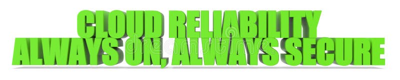 Cloud Reliability always on always Secure, 3d Text Stock Illustration ...