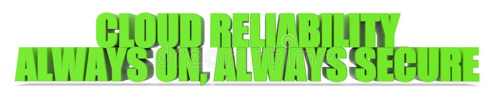 Cloud Reliability always on always Secure, 3d Text Stock Illustration ...