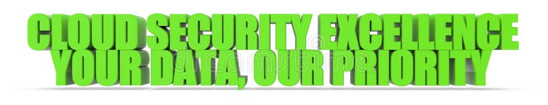 Cloud Security Excellence Your Data Our Priority, 3d Text Stock Illustration - Illustration of ...