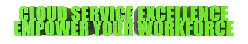 Cloud Service Excellence Empower Your Workforce, 3d Text Stock ...