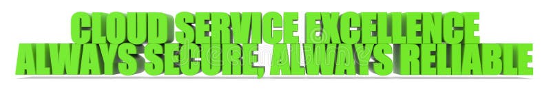 Cloud Service Excellence always Secure always Reliable, 3d Text Stock ...