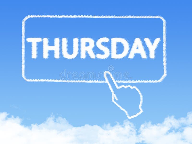 Cloud Shaped As Thursday Message Stock Image - Image of shaped, shape ...