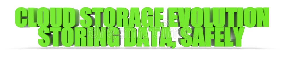 Cloud Storage Evolution Storing Data Safely, 3d Text Stock Illustration ...