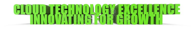 Cloud Technology Excellence Innovating for Growth, 3d Text Stock ...