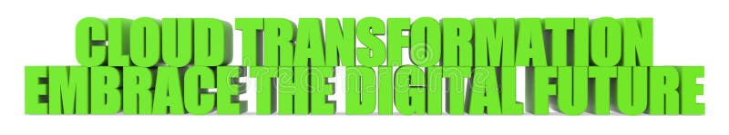 Cloud Transformation Embrace the Digital Future, 3d Text Stock ...