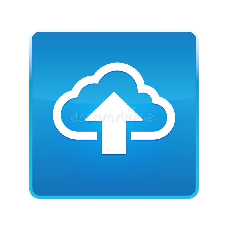 Cloud Upload Icon Shiny Blue Square Button Stock Illustration ...