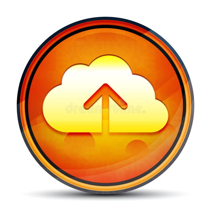 Cloud Upload Icon Shiny Bright Orange Round Button Illustration Stock ...