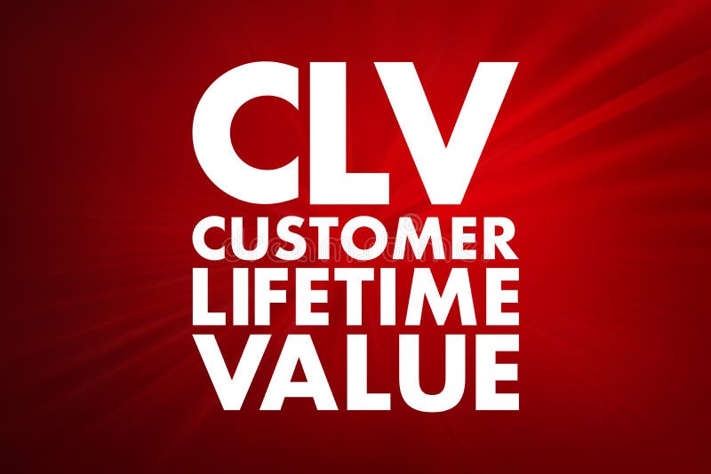 CLV - Customer Lifetime Value Acronym, Business Concept Background ...