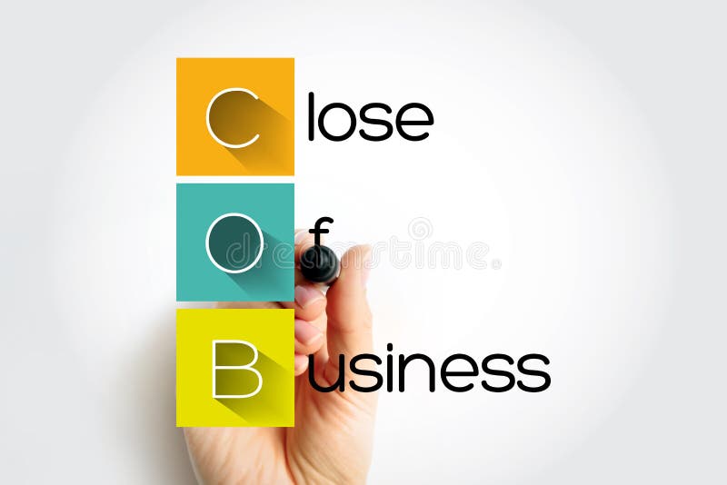 COB Close of Business - End of the Business Day, Acronym Text with ...