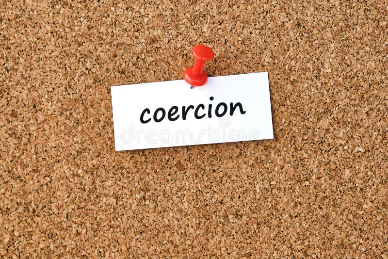 Coercion. Word Written on a Piece of Paper, Cork Board Background Stock ...