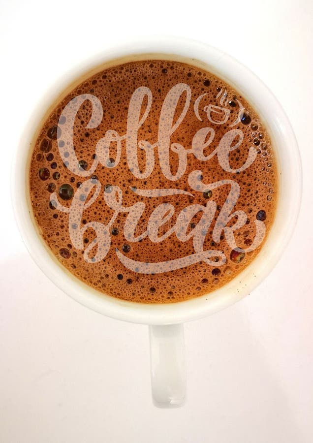 Lettering `coffee Break` with Coffee Cup As Background. Stock ...