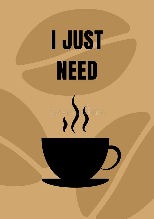 Lettering `i Just Need Coffee` with Italian Espresso Coffee Cup As ...