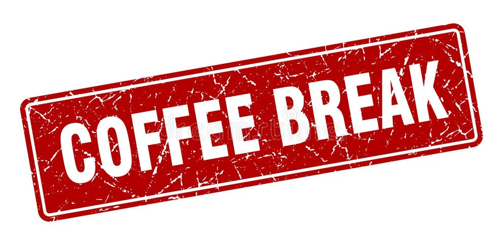 Coffee Break Sign. Coffee Break Grunge Stamp Stock Vector ...