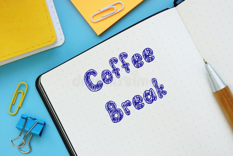 Coffee Break Sign on the Sheet Stock Image - Image of idea, bankrupt ...