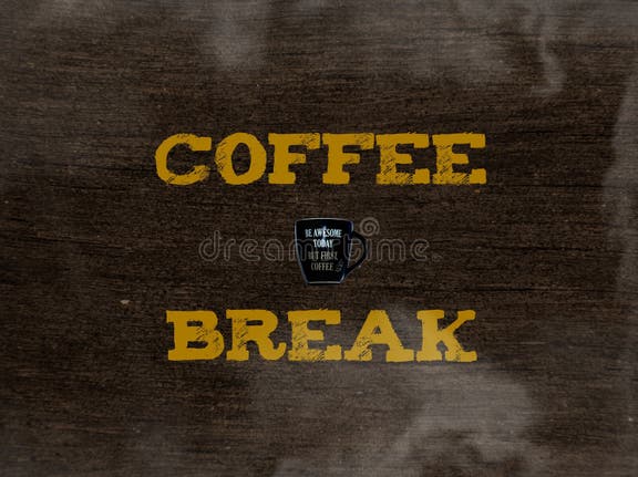 Coffee Break Text with Cup and Smoke for Wallpaper Stock Photo - Image ...