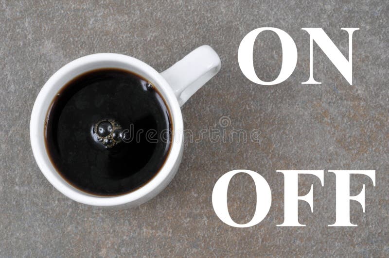 Coffee Concept with on and Off Stock Image - Image of view, written ...
