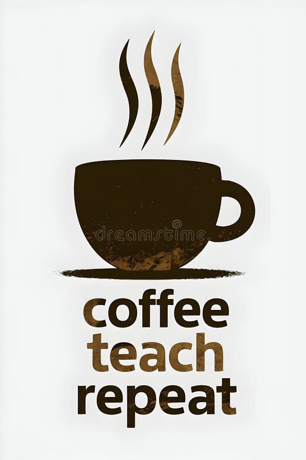 Coffee Cup Icon with "Coffee, Teach, Repeat Stock Illustration ...