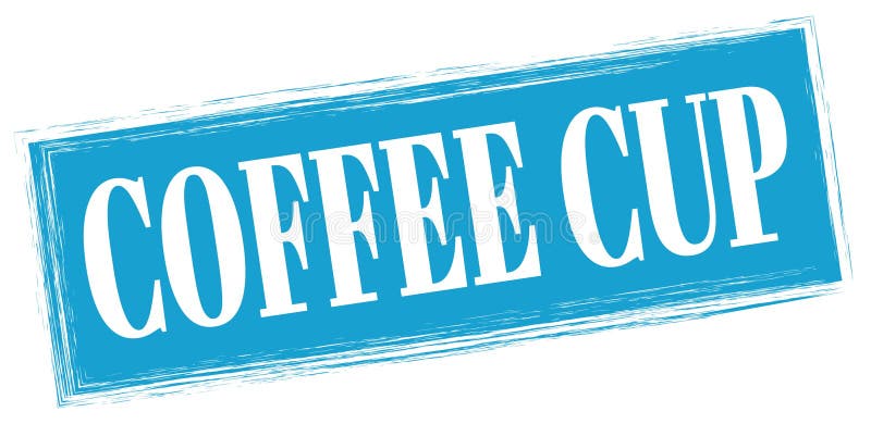 COFFEE CUP Text Written on Blue Stamp Sign Stock Illustration ...