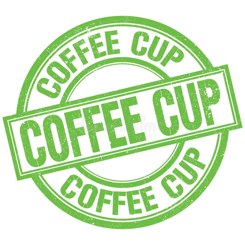 COFFEE CUP Written Word on Green Stamp Sign Stock Illustration ...