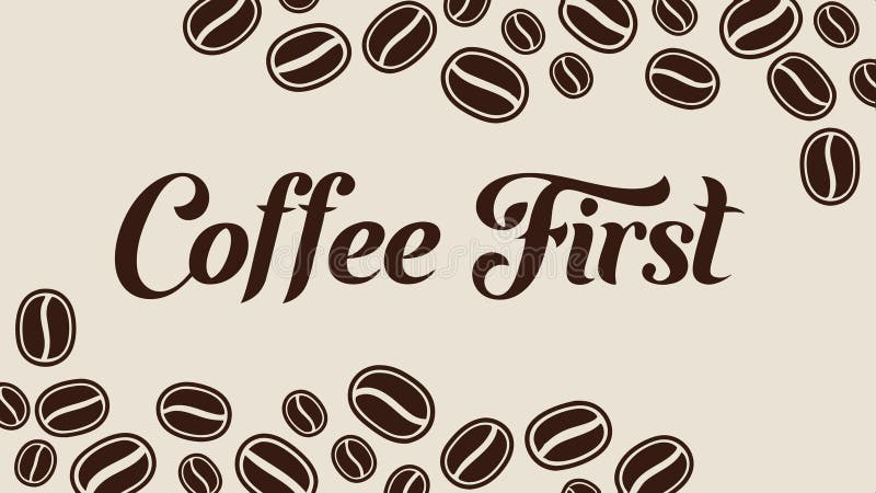 Coffee First Quote with Beans, Morning Coffee and Caffeine Vector ...