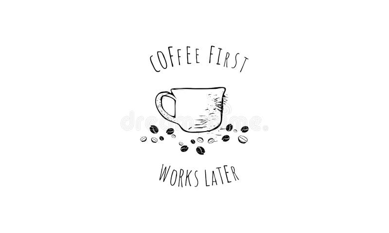 Coffee First Works Later Quote Stock Vector - Illustration of works ...
